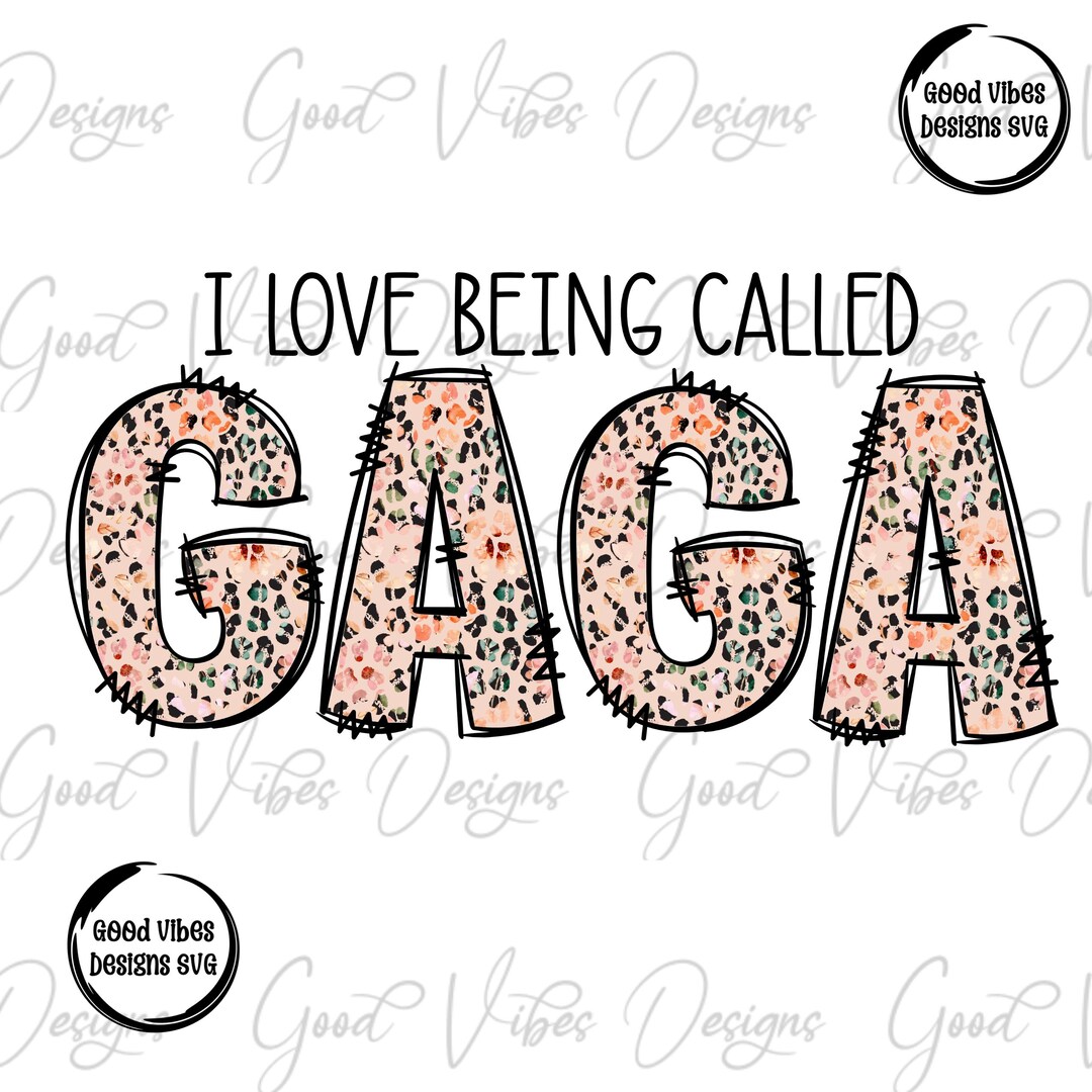 I Love Being Called GAGA Png, GAGA Leopard Floral Png, Floral GAGA ...