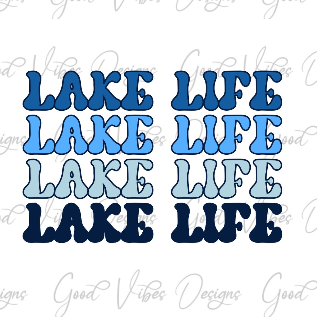 Lake Life PNG Sublimation, Lake Life Blue Png, Life is Better at the ...
