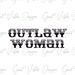 Outlaw Woman SVG & PNG Download Diva Svg Tough Girl Svg - Etsy
