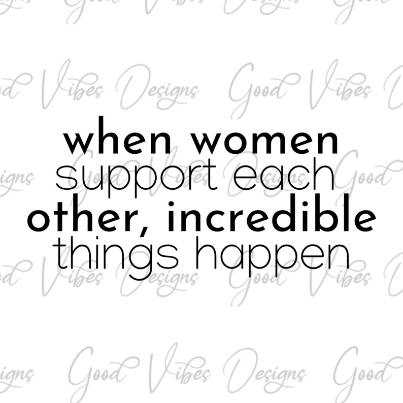 When Women Support Each Other Incredible Things Happen SVG - Etsy