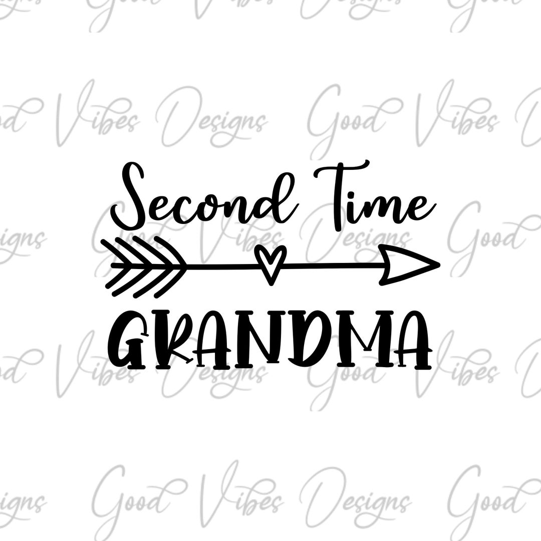 Second Time Grandma SVG, 2nd Time Grandma Svg, New Grandma Shirt ...