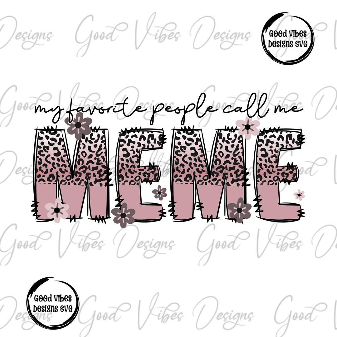 My Favorite People Call Me Meme Png, Meme Clipart, New Meme Png, Meme ...