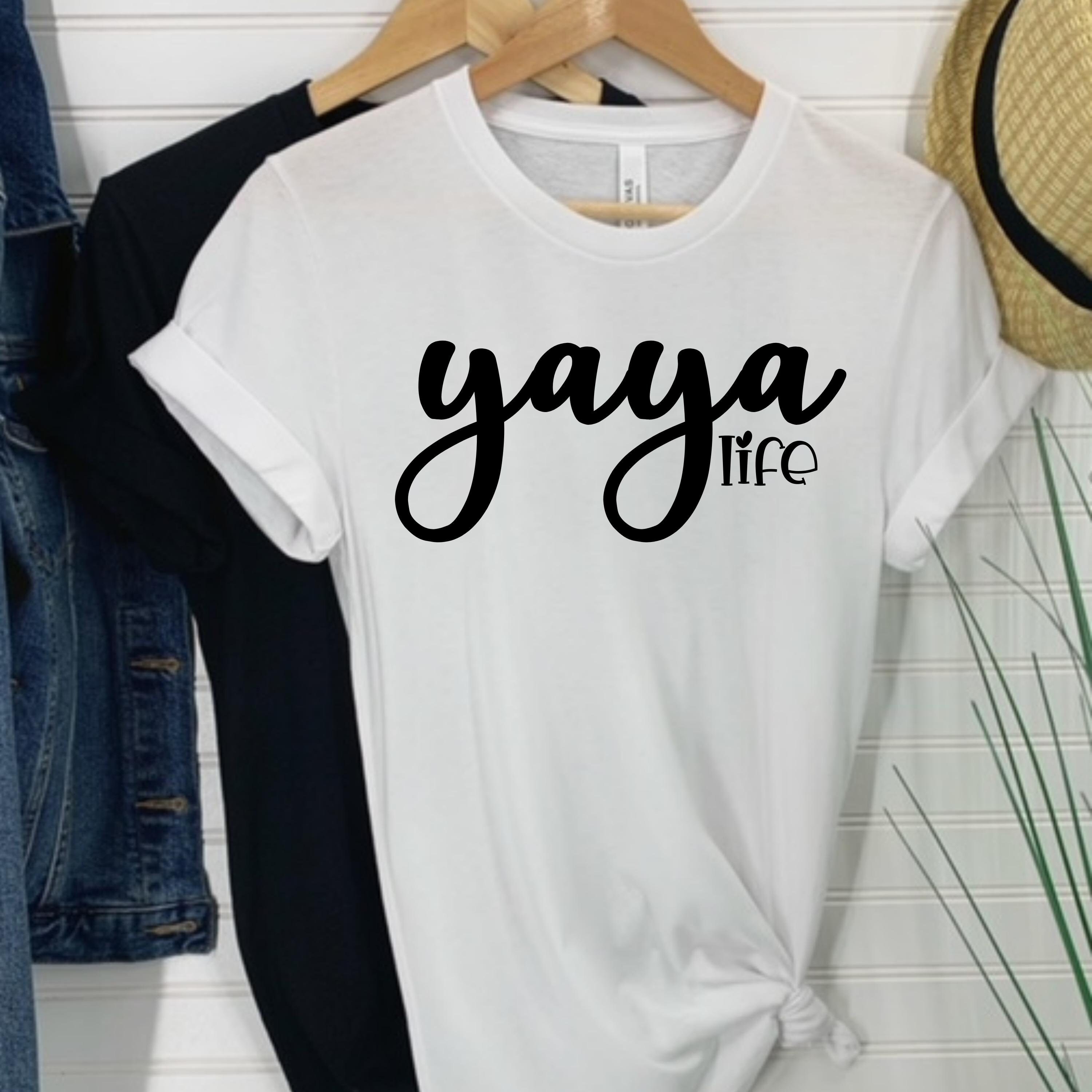 Yaya Life Svg, Yaya Svg, Yaya Life Shirt Svg, New Yaya Svg, Yaya Tee ...