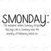 SMONDAY: the Moment When Sunday Stops Feeling Like a Sunday and the ...