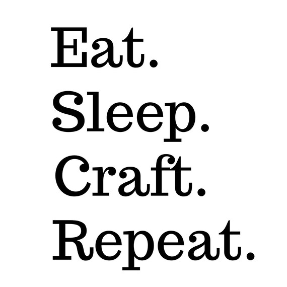 Eat. Sleep. Craft. Repeat. SVG & PNG Download Chaos Svg | Etsy