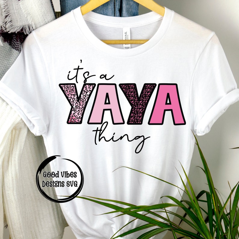It's a Yaya Thing PNG, Pretty Yaya Png, New Yaya Shirt, Unique Yaya Png ...