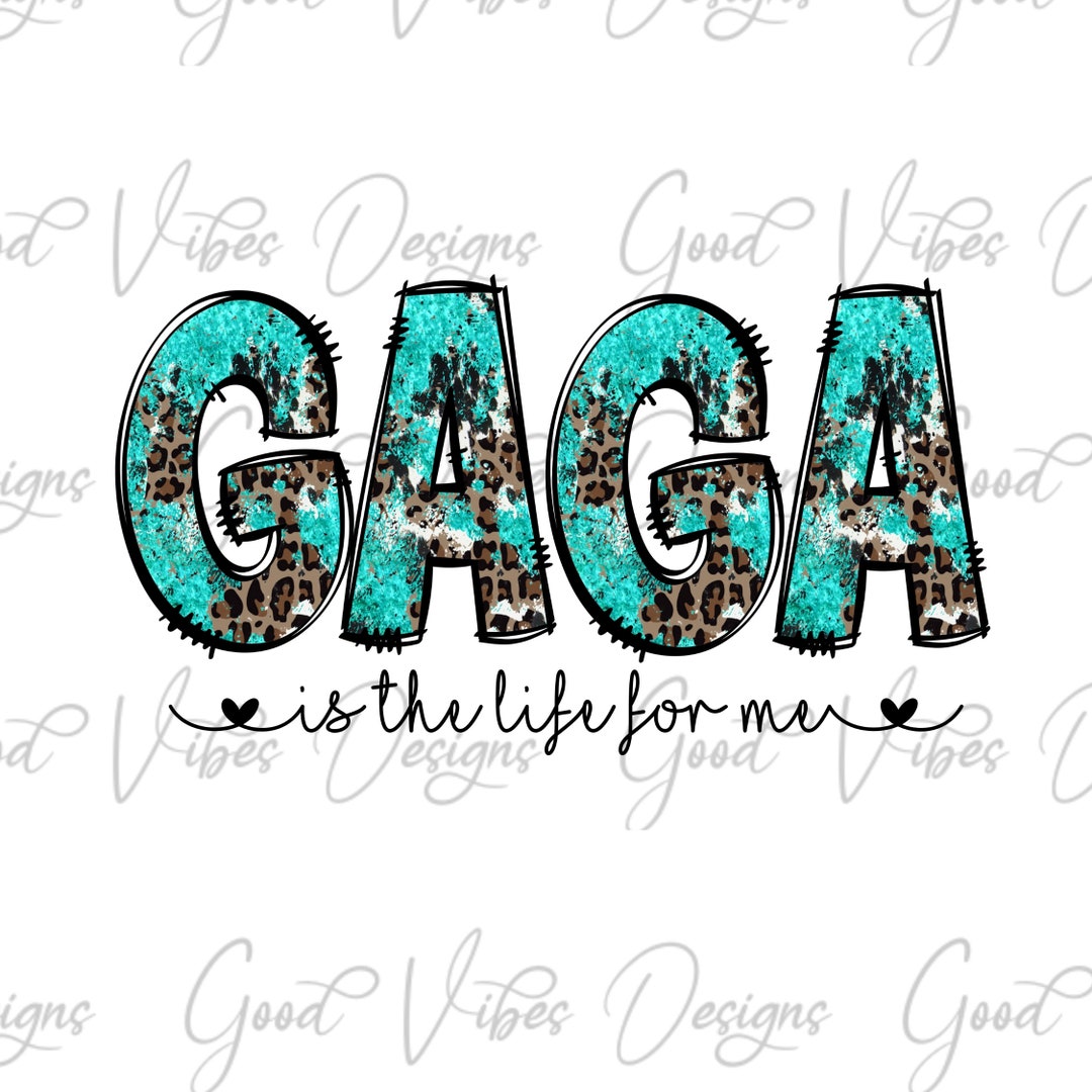 Gaga is the Life for Me Png, I Love Being Called GAGA Png, GAGA Western ...