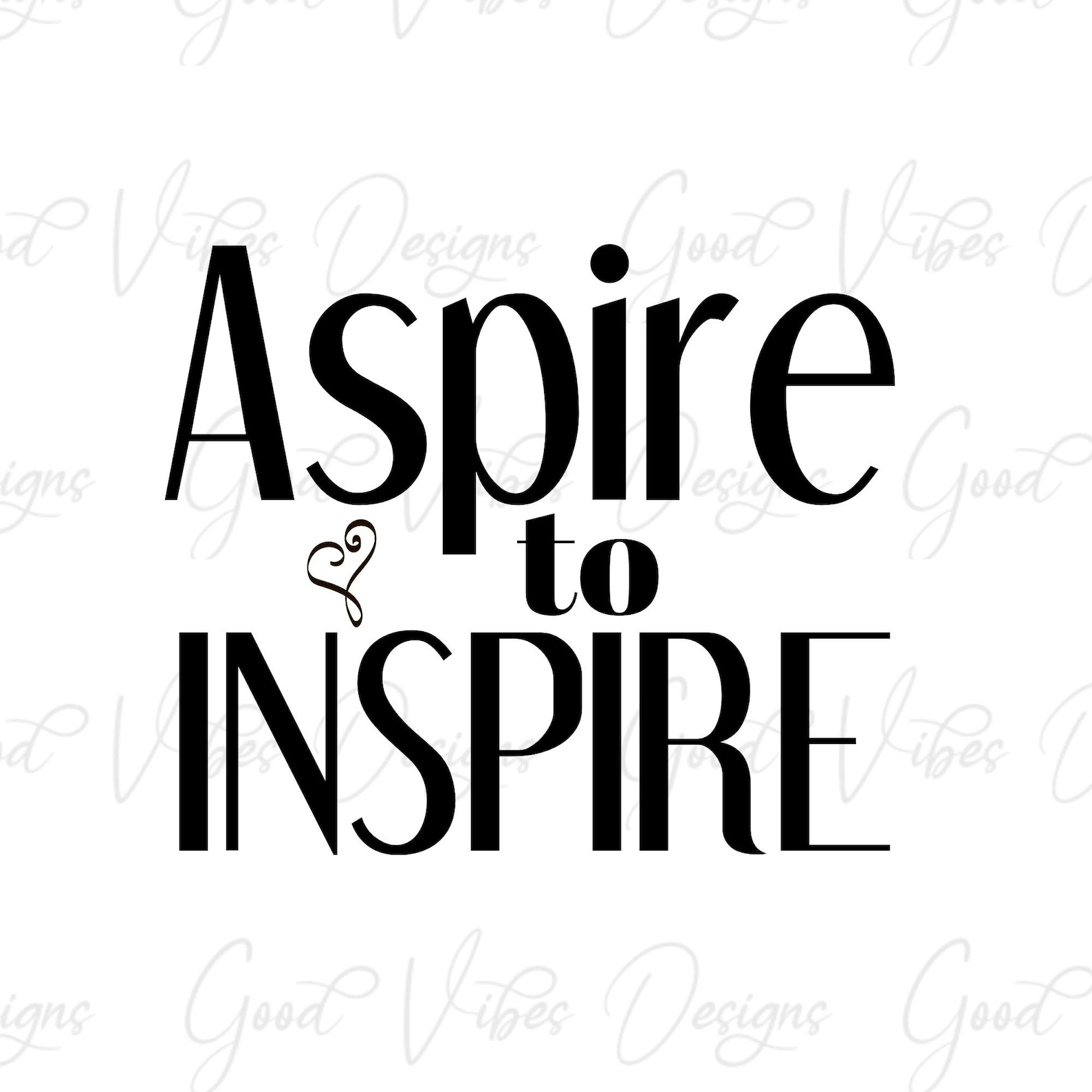 Aspire to Inspire SVG & PNG Download Motivate Others Svg - Etsy