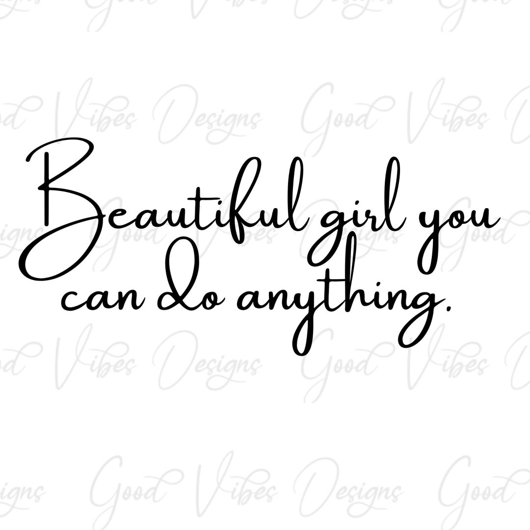 Beautiful Girl You Can Do Anything SVG & PNG Download, Girl Power Svg ...
