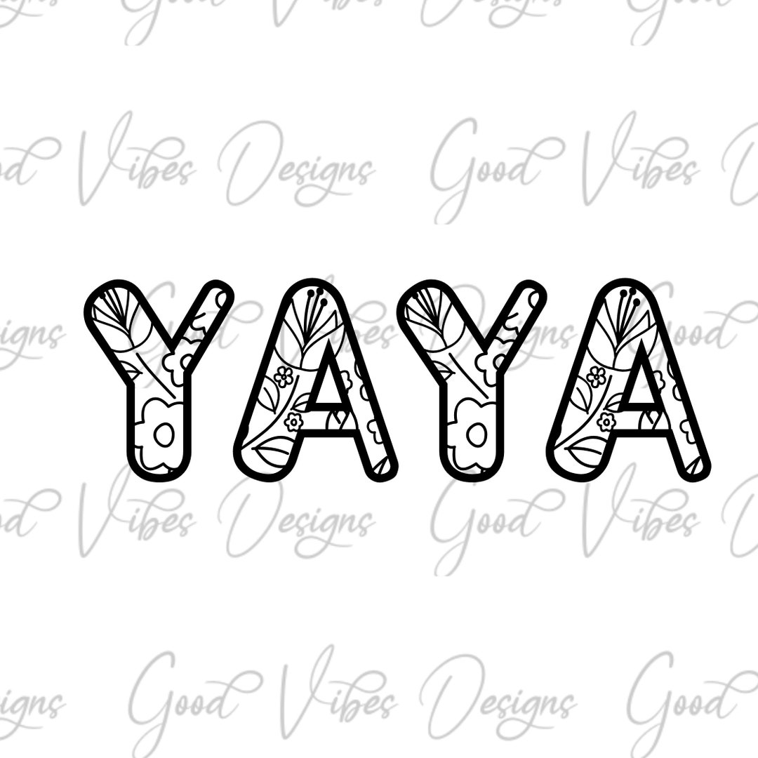Yaya Floral Font Svg, Yaya Svg, Yaya Noun Svg, Grandmother Svg, Grandma ...