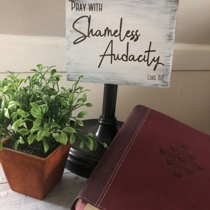 Pray With Shameless Audacity / Scripture Art / Luke 11 8 / Graduation ...
