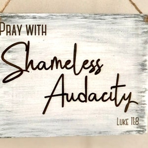 Pray With Shameless Audacity / Scripture Art / Luke 11 8 / Graduation ...