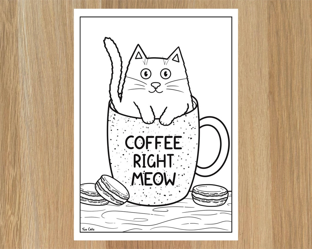 Cat / Kitten Colouring Page Coffee Right Meow Digital - Etsy