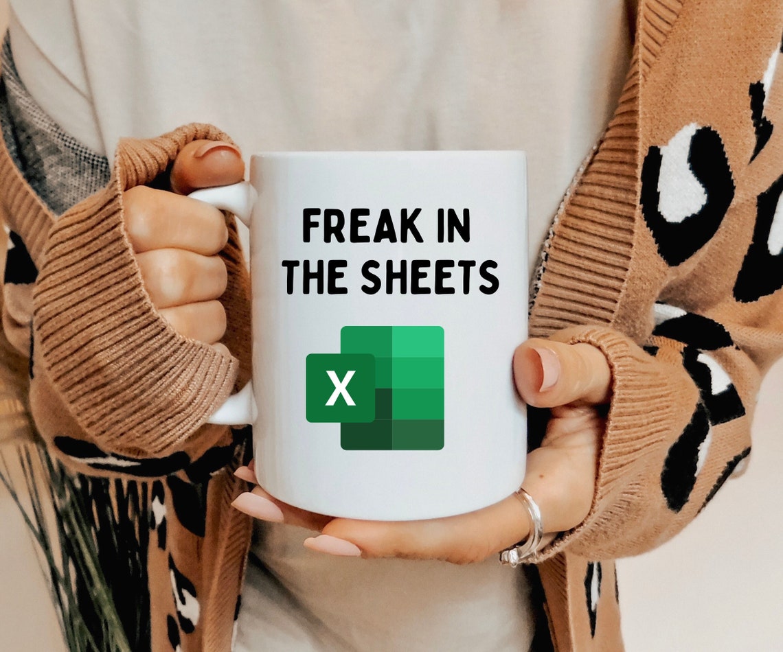 Freak in the Sheets Excel Spreadsheet Mug Funny Accountant - Etsy