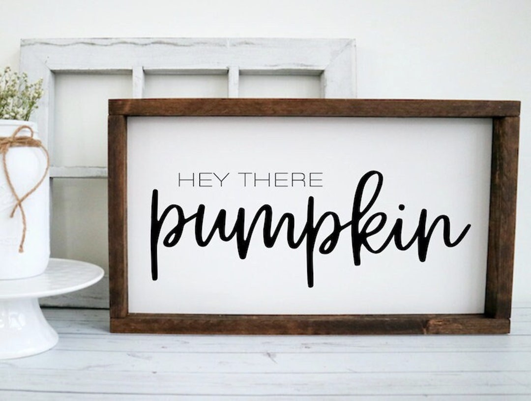 Hey There Pumpkin Sign Pumpkin Sign Decor Fall Farmhouse - Etsy