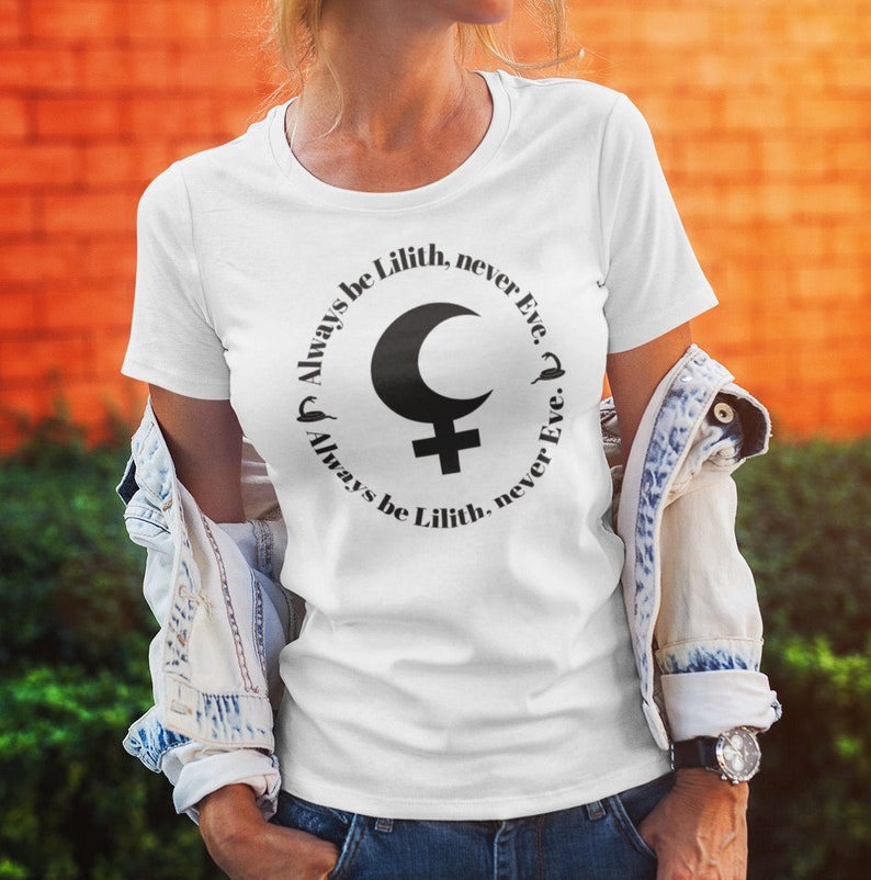 Always Be Lilith Never Eve Shirt Goddess Lilith T-shirt, Witch Shirt ...