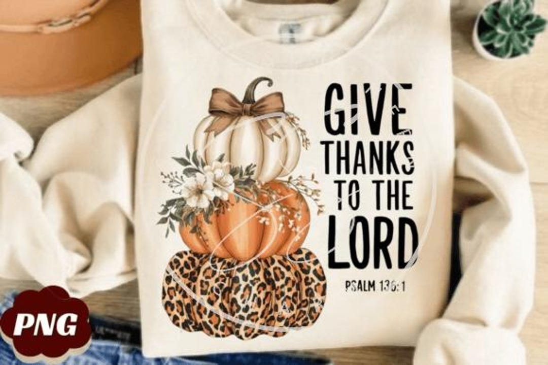Give Thanks to the Lord PNG: Christian Fall Design (digital Download ...