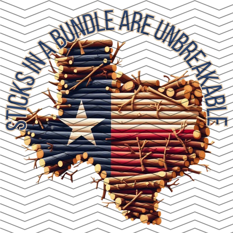Texas Png, Sticks in a Bundle Are Unbreakable Png,united We Stand Png ...