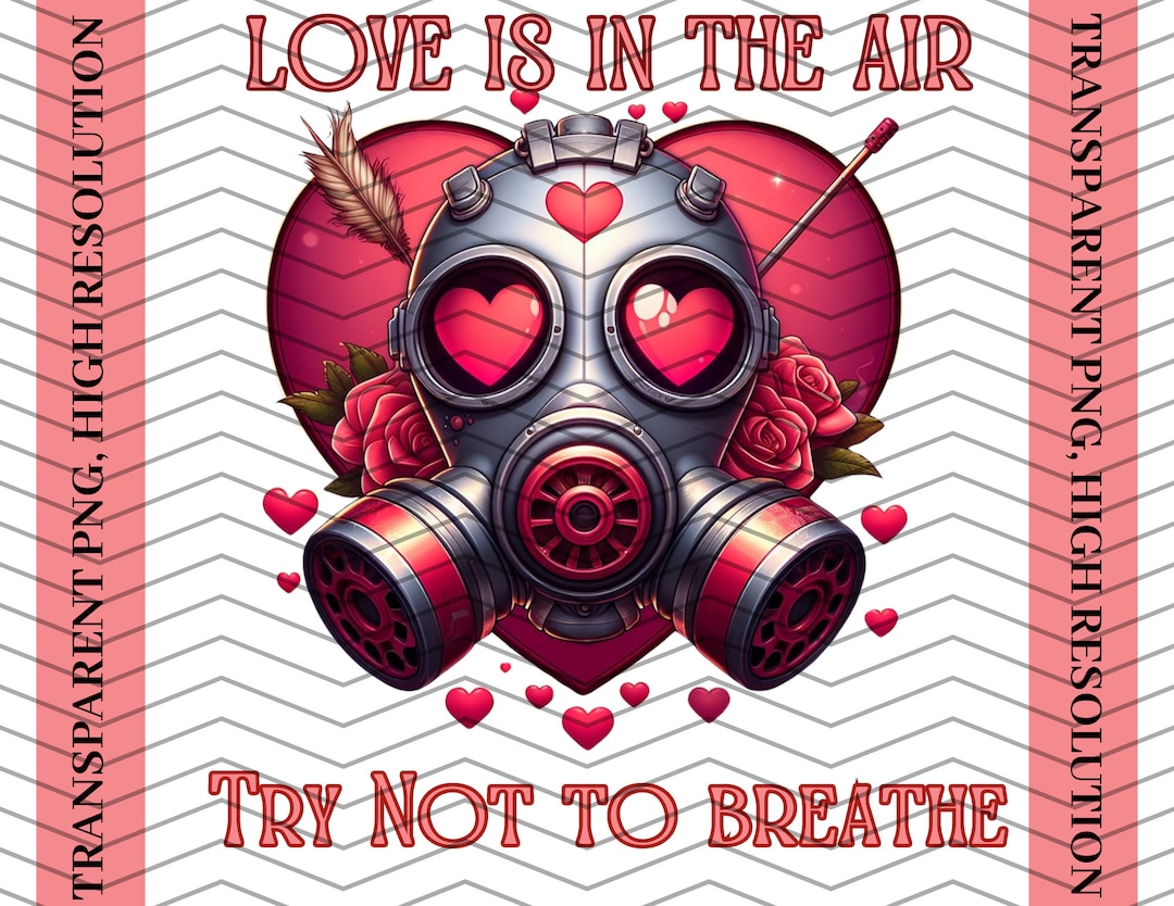 Love is in the Air and I'm Holding My Breath Png-valentine's Day ...