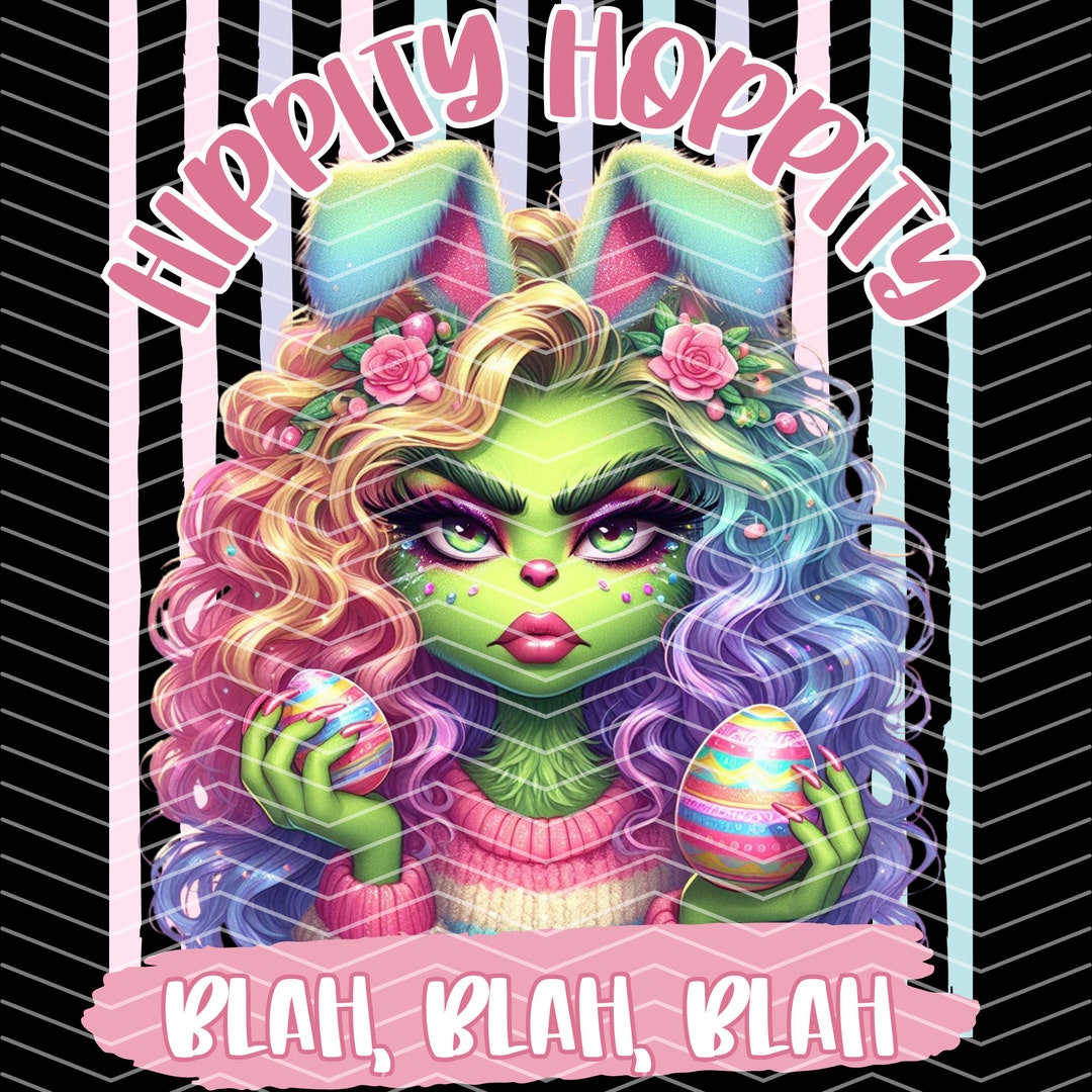 Hippity Hoppity Blah Blah Blah Cute Png, Cute Girl Grouch, Easter ...
