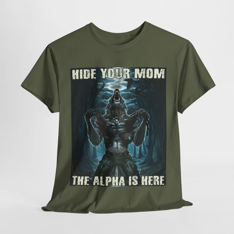 Hide Your Mom the Alpha is Here Funny Werewolf Meme T-shirt,i Heart ...
