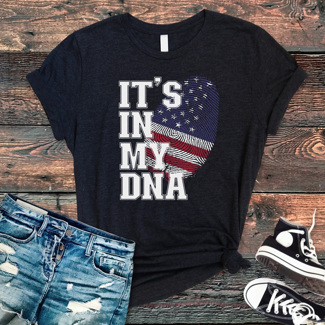 Its in My DNA USA Shirt 4th of July T Shirt Independence Day T-shirt ...