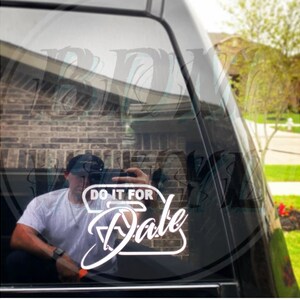 Do It for Dale Decal 6.5”x5” - Etsy