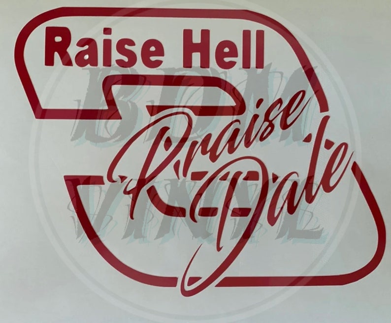 Raise Hell Praise Dale Decal 6.5”x5” - Etsy