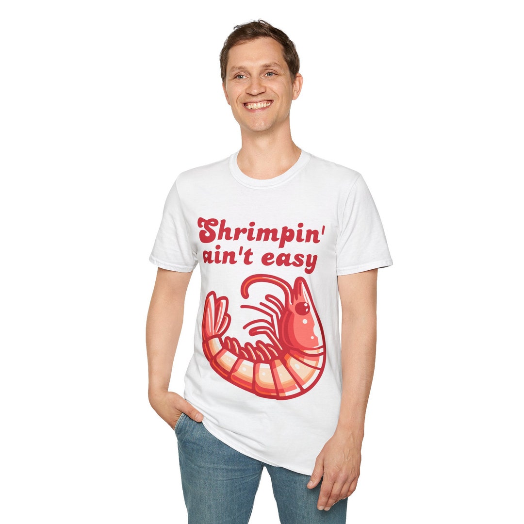 Funny Shrimp Shrimpin Ain't Easy Cool Fishing T-shirt - Etsy
