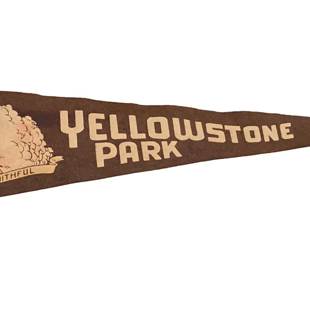 Vintage Brown Felt Pennant YELLOWSTONE Park/old Faithful Souvenir ...