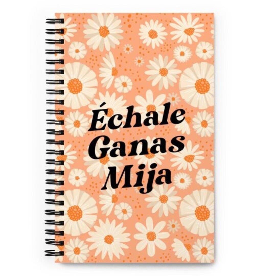 Échale Ganas, Latina Spiral Notebook, Latina Journal, Latina ...