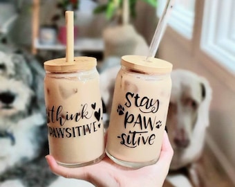 Staw Paw-sitive Think Pawsitive Can Shaped Glass With Vinyl - Etsy