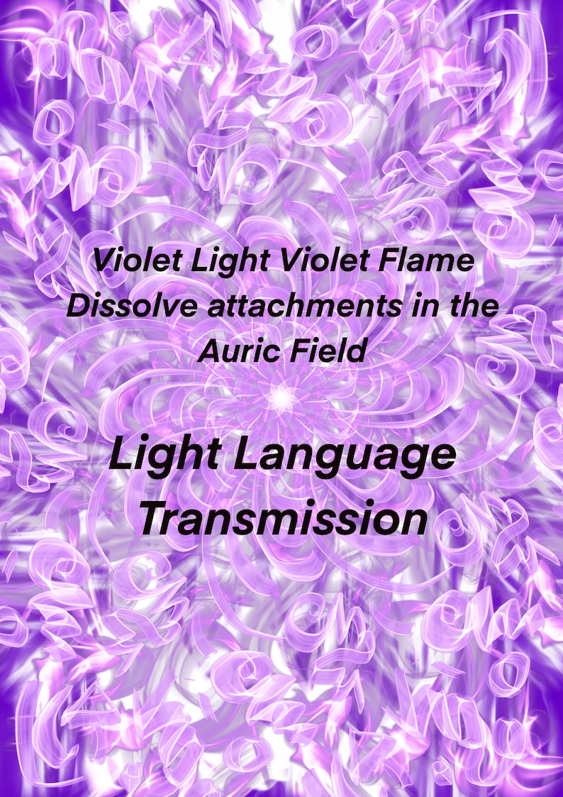 Light Language Frequency - Violet Light to Dissolve Attachments in the ...