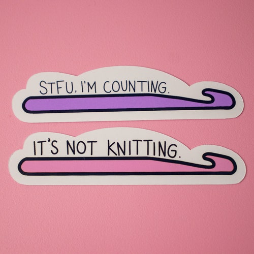 STFU I'm Counting Sticker Crochet Stickers Gift for - Etsy