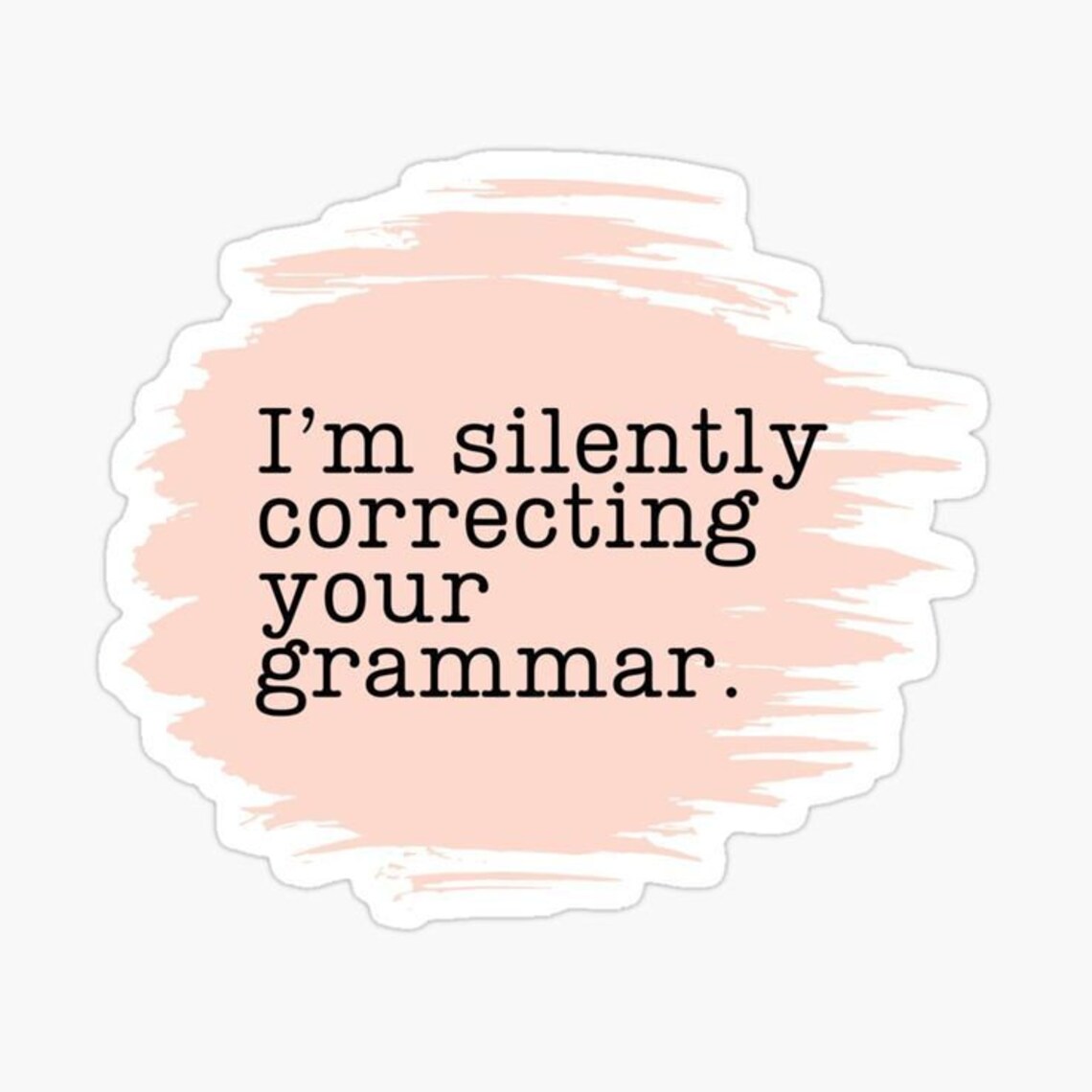 I'm Silently Correcting Your Grammar Grammar Stickers - Etsy