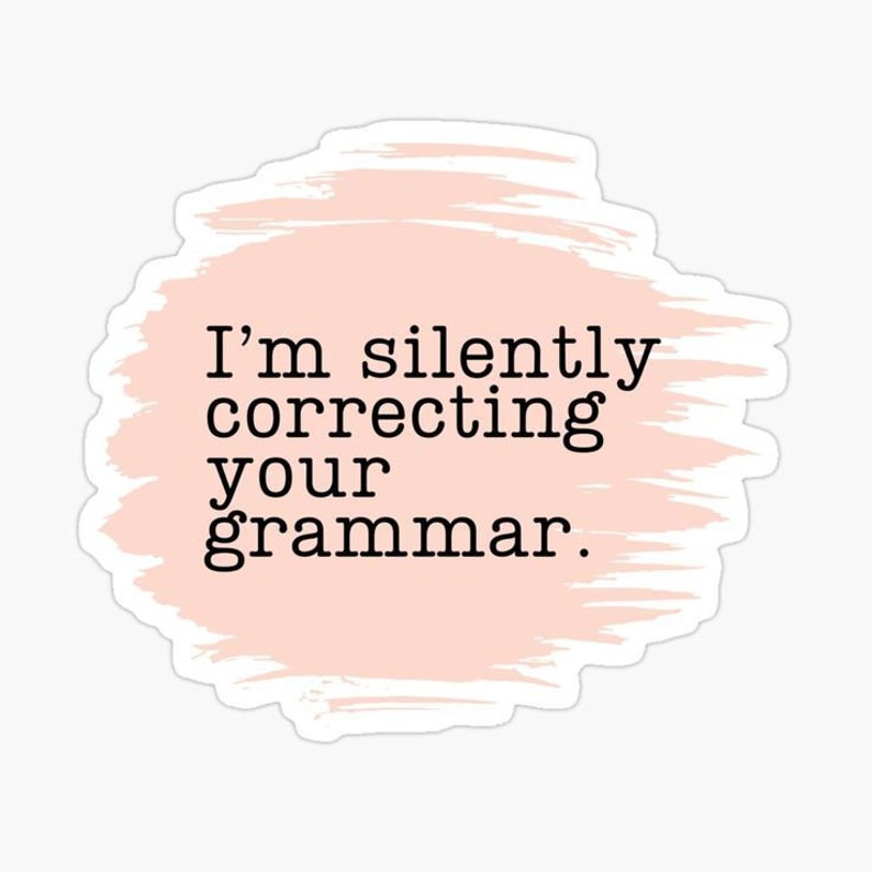 I'm Silently Correcting Your Grammar Grammar Stickers - Etsy