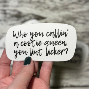 Cootie Queen Lint Licker Sticker: Funny Sarcastic Quote Sticker - Etsy