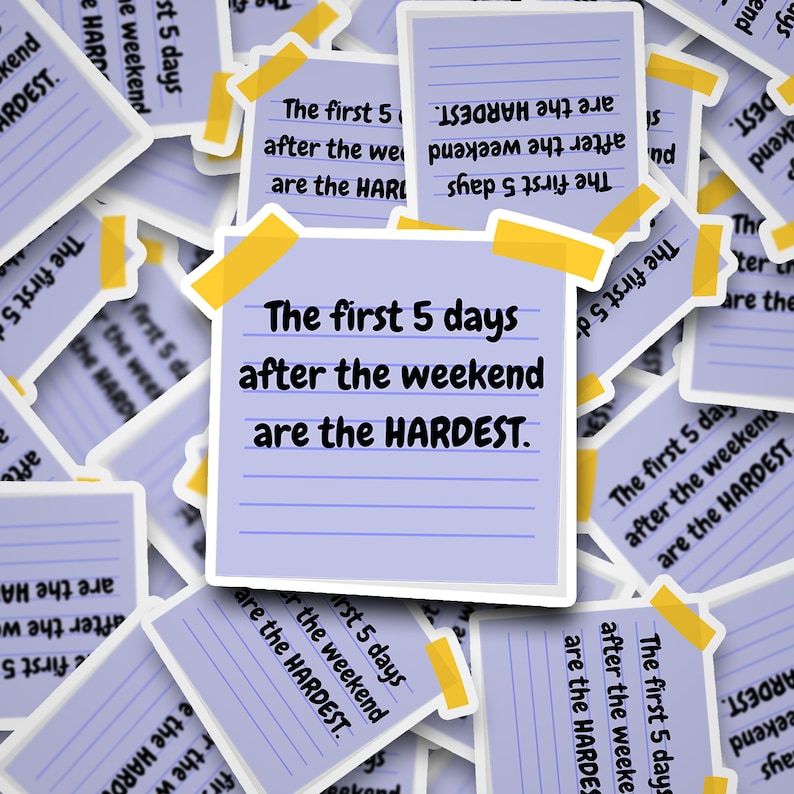 The First 5 Days After the Weekend Are the HARDEST. Weekend - Etsy