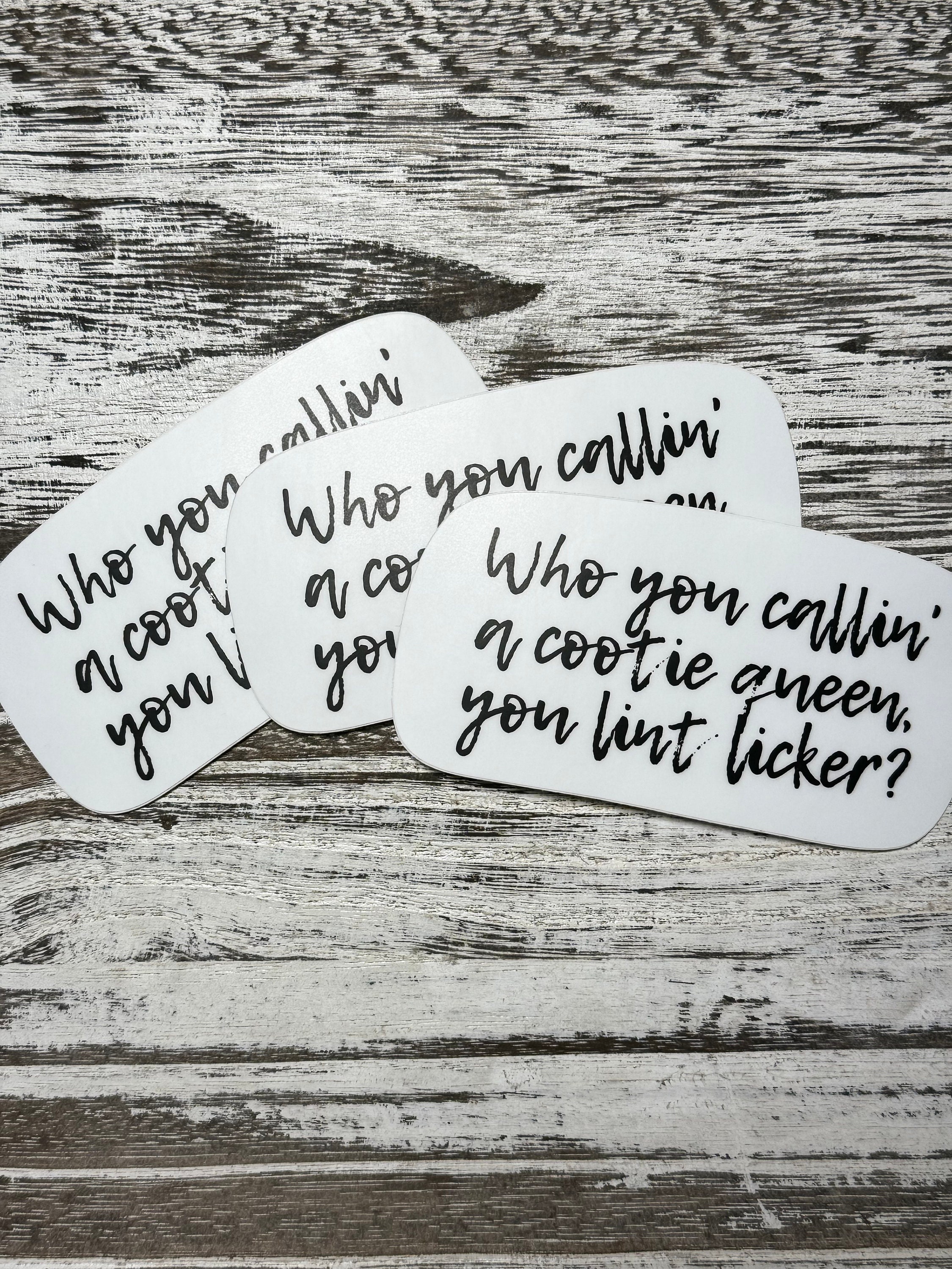 Cootie Queen Lint Licker Sticker: Funny Sarcastic Quote Sticker - Etsy