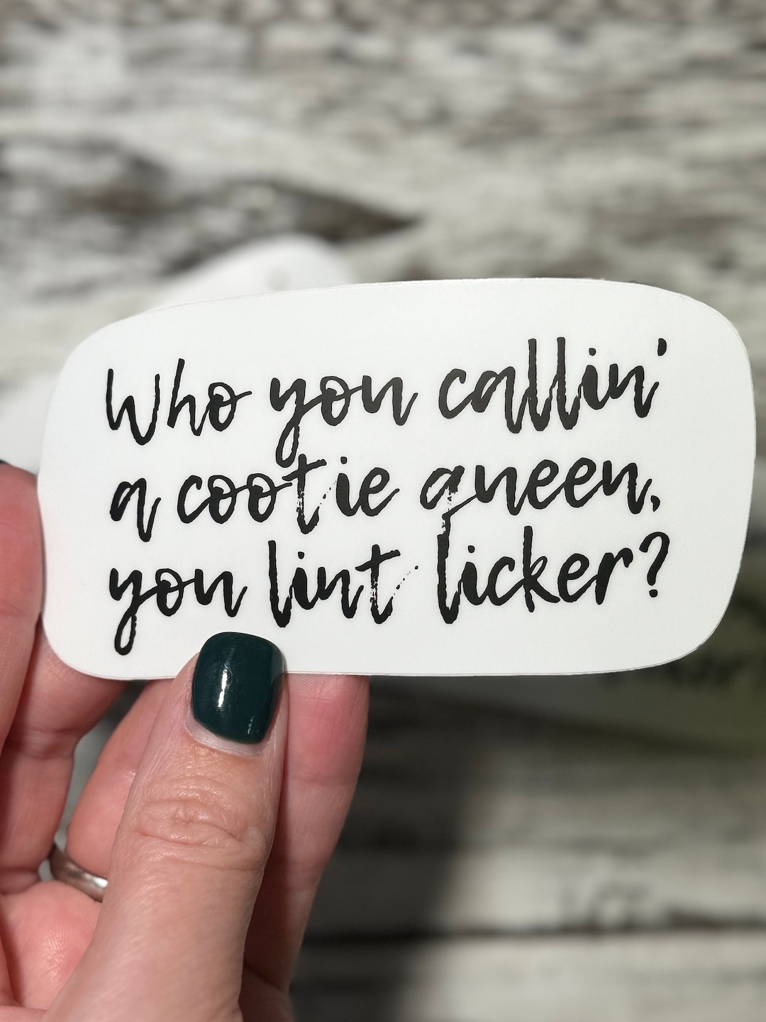 Cootie Queen Lint Licker Sticker: Funny Sarcastic Quote Sticker - Etsy