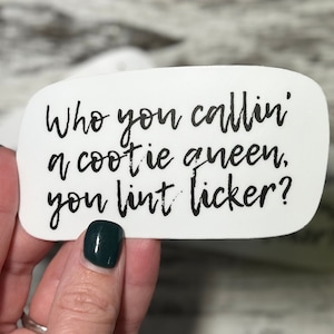 Cootie Queen Lint Licker Sticker: Funny Sarcastic Quote Sticker - Etsy