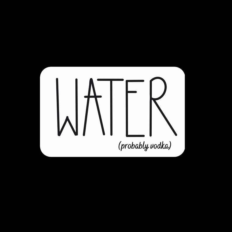Water but Probably Vodka Sticker Rae Dunn Inspired Stickers - Etsy