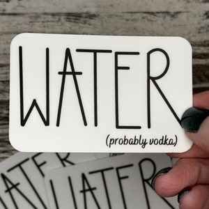 Water, but Probably Vodka Sticker, Rae Dunn Inspired Stickers, Funny ...