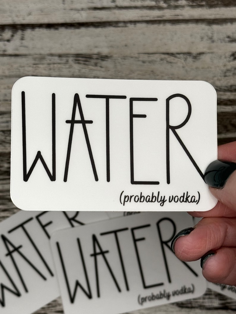 Water (probably Vodka) Sticker: Rae Dunn Inspired Funny Sticker - Etsy