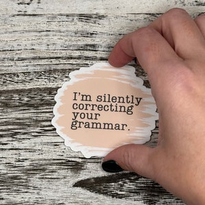 I'm Silently Correcting Your Grammar, Grammar Stickers, Teacher ...