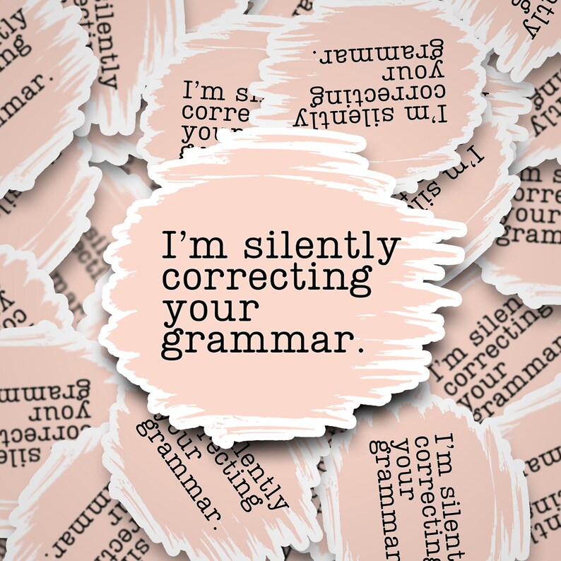 I'm Silently Correcting Your Grammar Grammar Stickers - Etsy