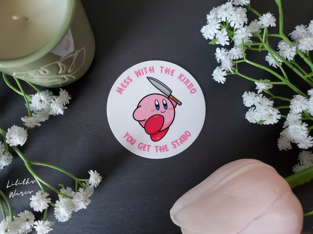 Mess With the Kirbo You Get the Stabo Sticker - Kirby Inspired - Poyo ...