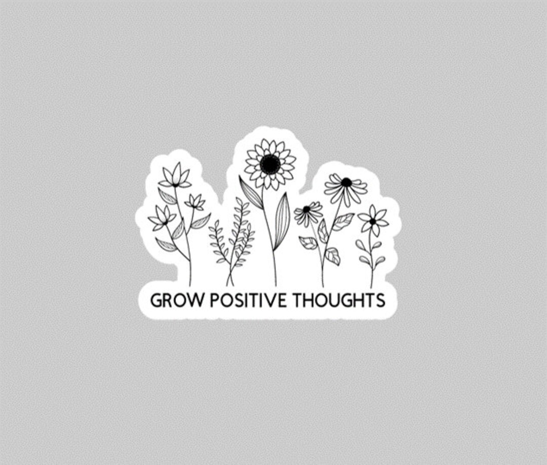 Grow Positive Thoughts, Grow at Your Own Pace Sticker, Inspirational ...