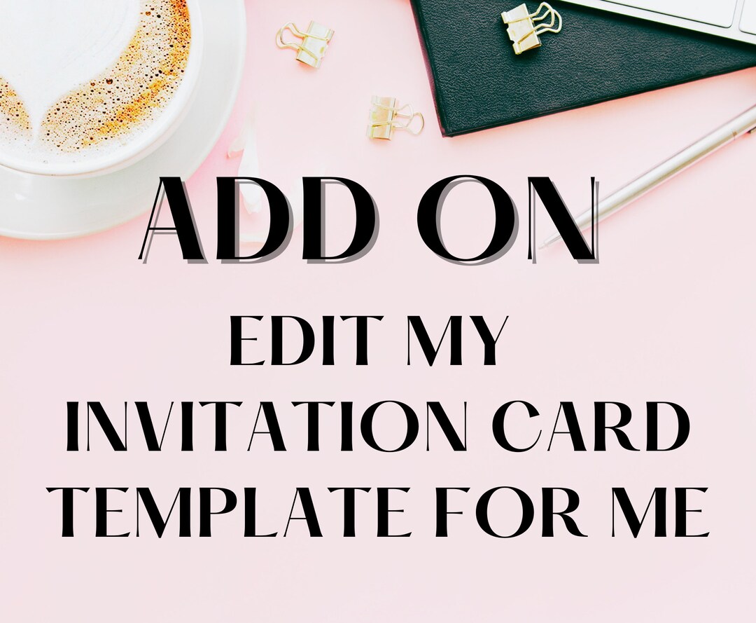 Edit My Invitation Card Template for Me. Let Me Edit Your Purchased ...