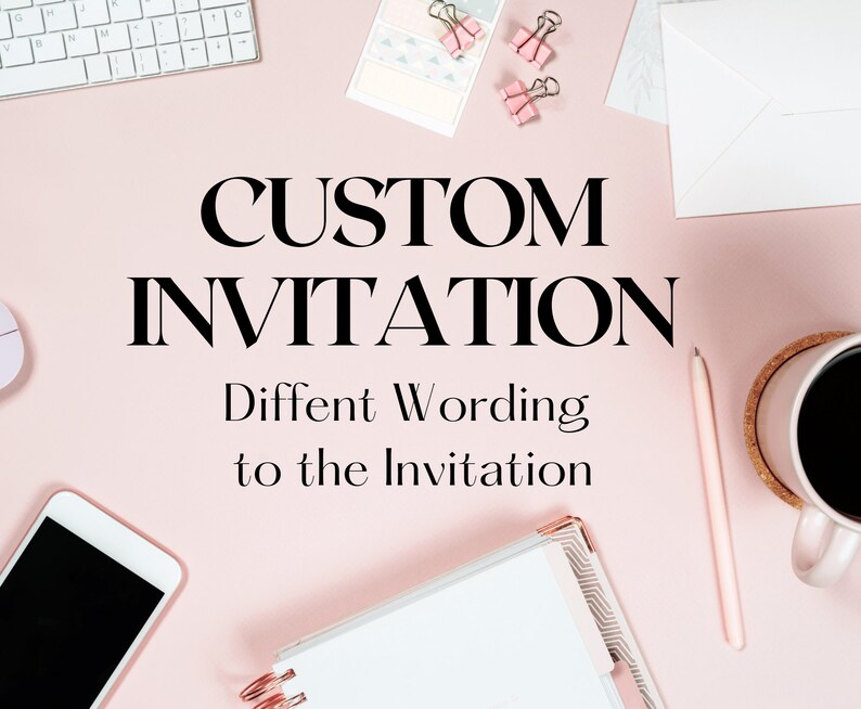 Custom Invitation. If You Need Different Wording for Your Invitation ...